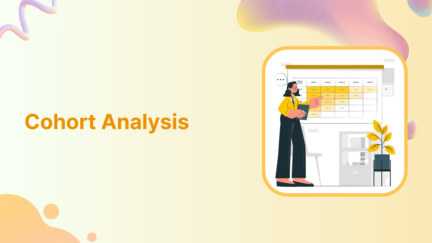 Cohort Analysis: How to Measure User Retention?